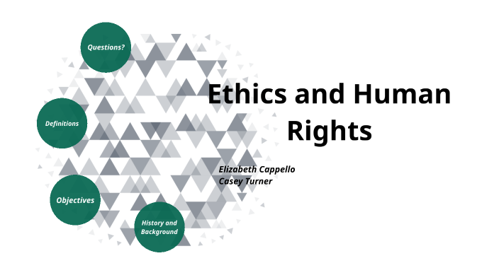 Ethics and Human Rights by Elizabeth Cappello on Prezi