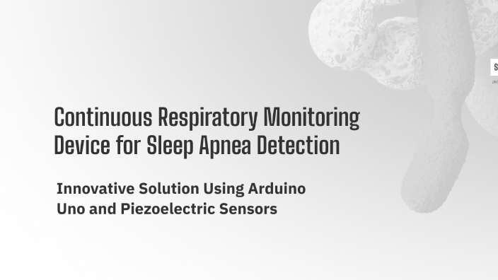 Continuous Respiratory Monitoring Device for Sleep Apnea Detection by ...