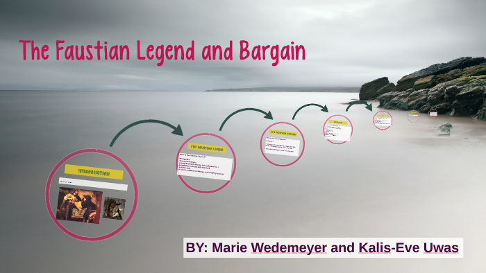 The Faustian Legend and The Faustian Bargain by Kalis Me on Prezi