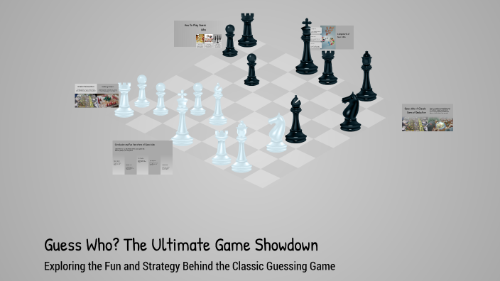 Guess Who? The Ultimate Game Showdown by Kira Knowles on Prezi