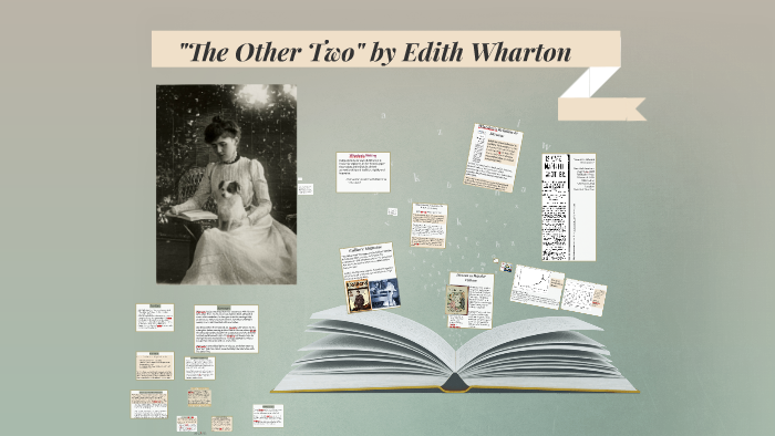 "The Other Two" by Edith Wharton by Colleen Tripp on Prezi