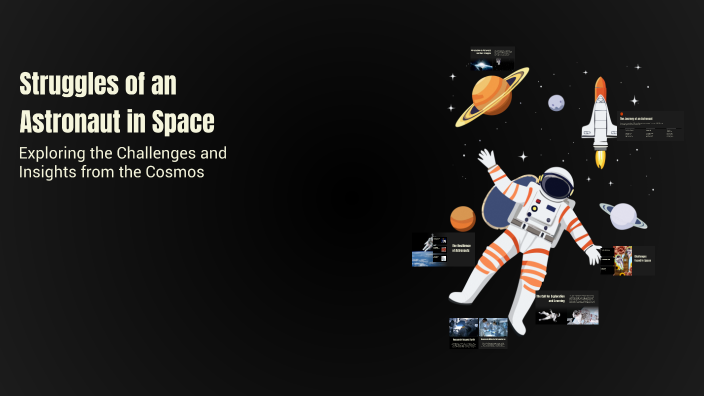 Struggles of an Astronaut in Space by Rayyan Tahir on Prezi
