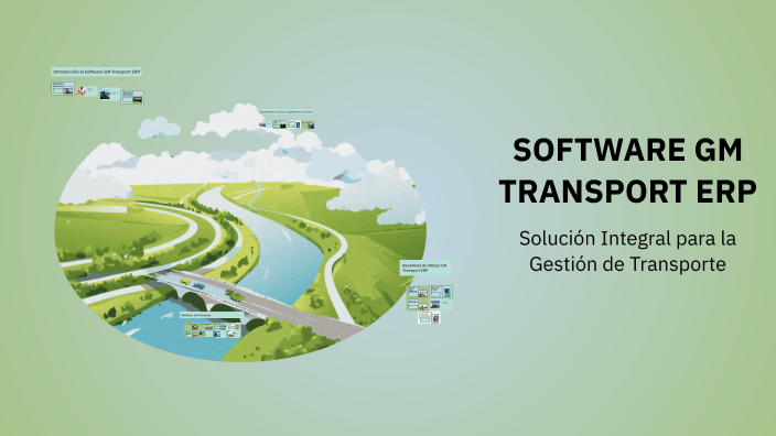 SOFTWARE GM TRANSPORT ERP by Jhonyy Direction on Prezi