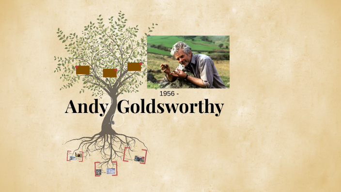 Andy Goldsworthy by michele meckel on Prezi