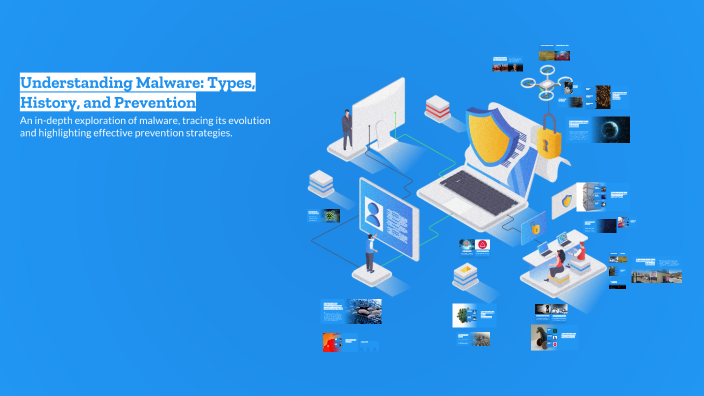 Understanding Malware: Types, History, and Prevention by moon on Prezi