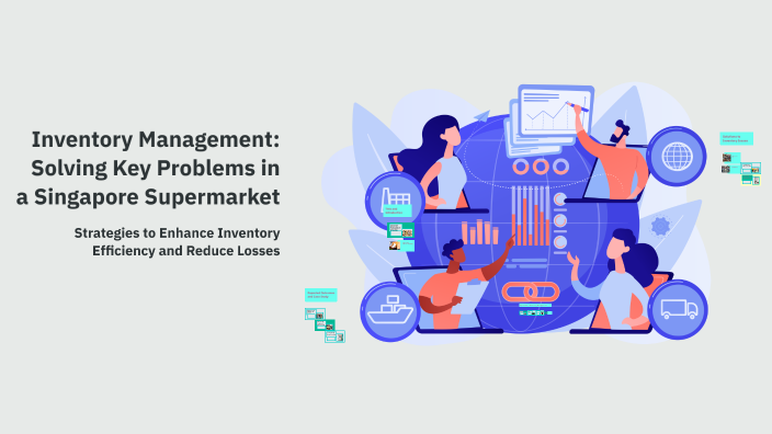 Inventory Management: Solving Key Problems in a Singapore Supermarket ...