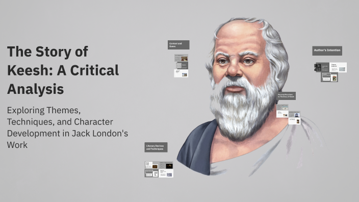 The Story of Keesh: A Critical Analysis by Keziah on Prezi