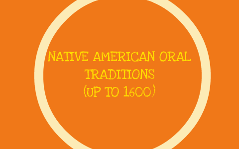 NATIVE AMERICAN ORAL TRADITIONS by Logan Green on Prezi
