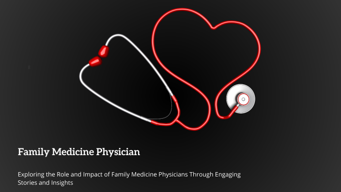 The Heart of Family Medicine: A Journey Through Care by Mia Gordon on Prezi