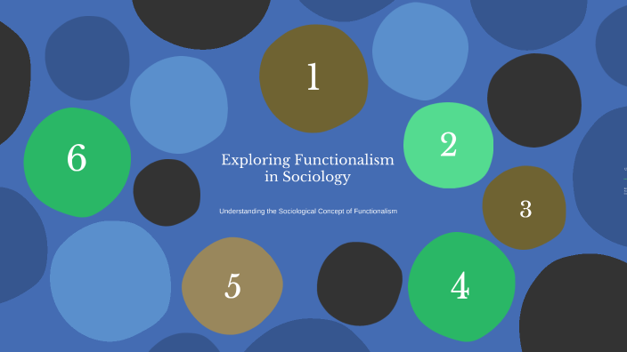 Understanding Functionalism in Sociology by Willow Bradford on Prezi