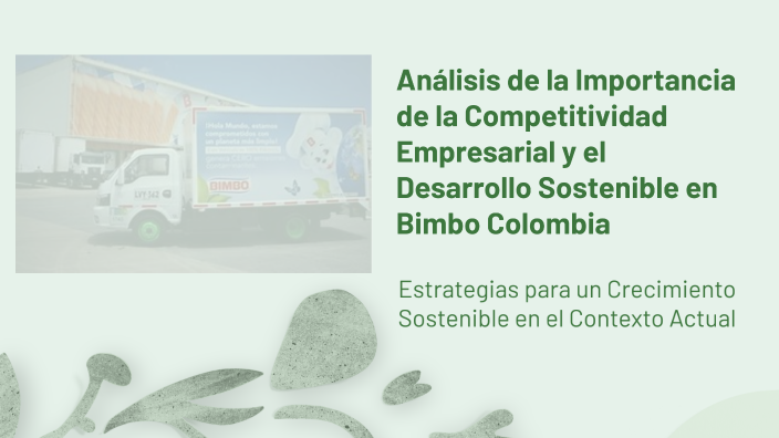 Análisis de la Importancia de la Competitividad Empresarial y el Desarrollo Sostenible en Bimbo ...