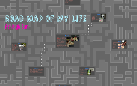 Road Map of My Life by Ashleigh Sun on Prezi