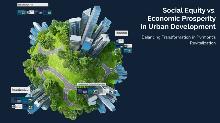 Social Equity vs. Economic Prosperity in Urban Development by Nhi ...