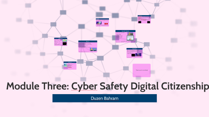 Module Three: Cyber Safety by duzen bahram on Prezi