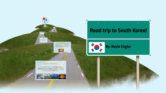 Road trip to South Korea. by Kayla Engler on Prezi