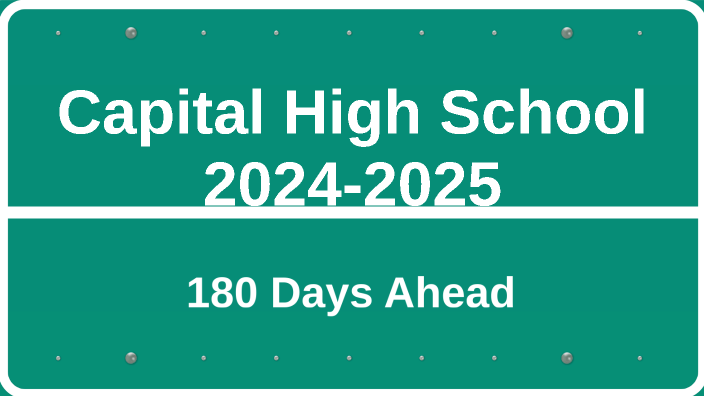 Capital High School 2024-2025 by Brett Zanto on Prezi