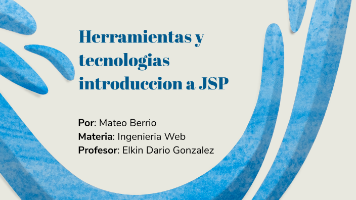 Herramientas y tecnologías introducción a JSP by Mateo Berrio Gómez on Prezi