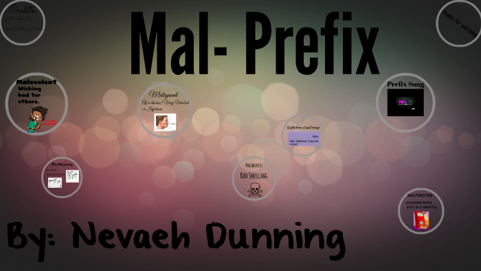 Mal- Prefix by Nevaeh Dunning on Prezi