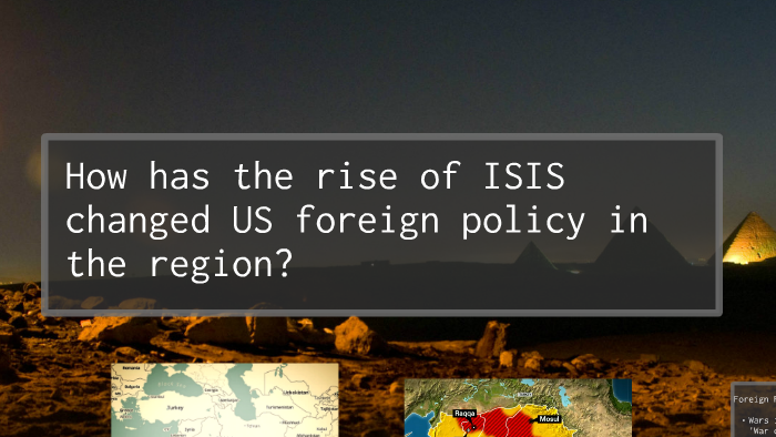 How has the rise of ISIS changed US foreign policy in the re by jamie ...