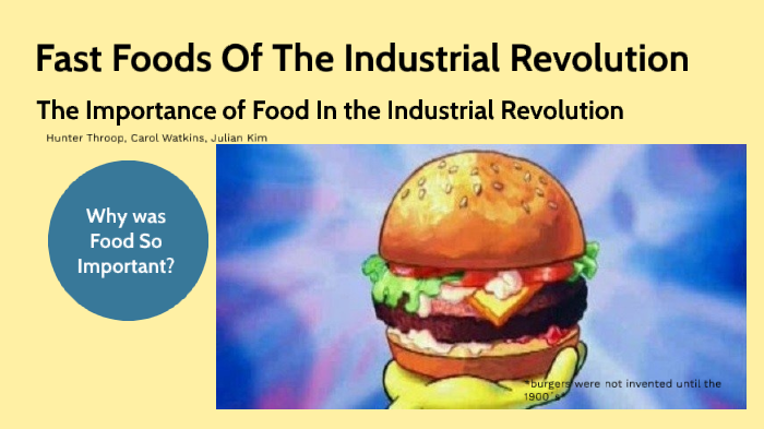 Food Of The Industrial Revolution by Carol Watkins on Prezi