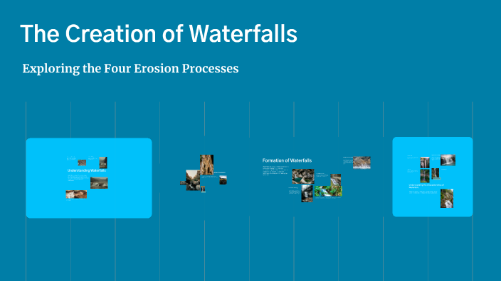 The Creation of Waterfalls by Ian Roberts on Prezi