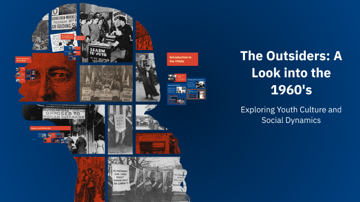 The Outsiders: A Look into the 1960's by Daniel Perry on Prezi