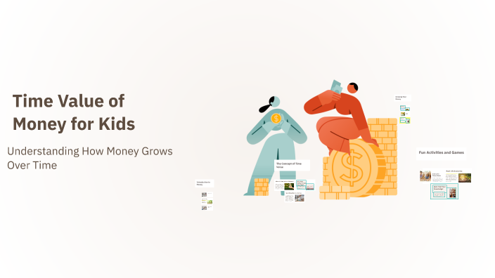 Time Value of Money for Kids by Andrew Spiteri on Prezi