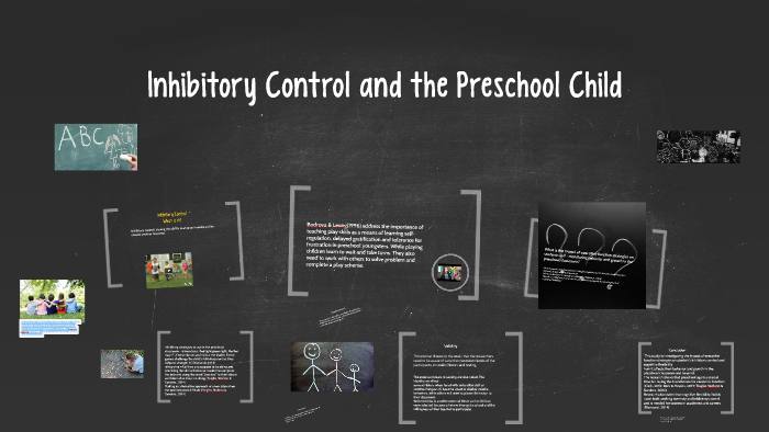 Inhibitory Control and the Preschool Child by on Prezi