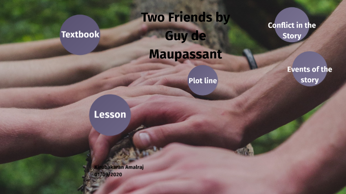 Two Friends by Guy de Maupassant by Kirubakaran Amalraj on Prezi