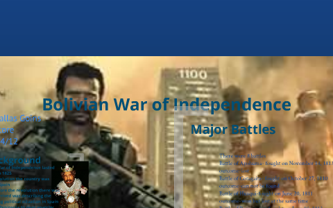 Bolivian War of Independence by dallas goins on Prezi