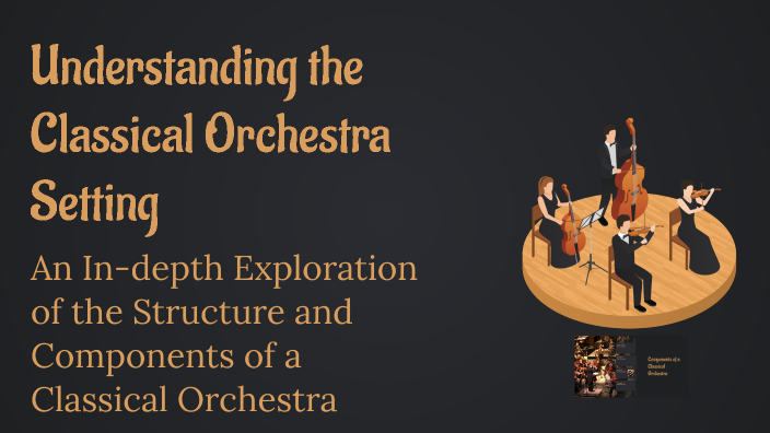 Understanding the Classical Orchestra Setting by Andrej Sraka on Prezi