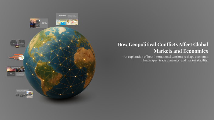 How Geopolitical Conflicts Affect Global Markets and Economics by ...