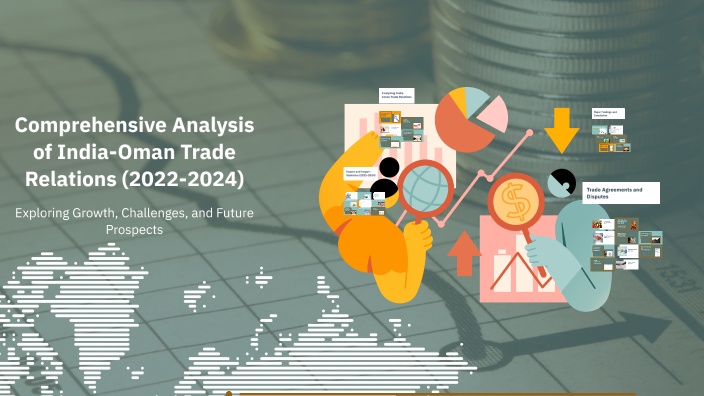 Comprehensive Analysis of India-Oman Trade Relations (2022-2024) by ...