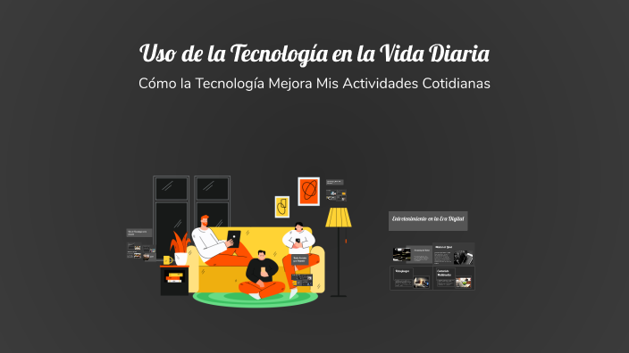 Uso de la Tecnología en la Vida Diaria by Ivette Cortes Diaz on Prezi