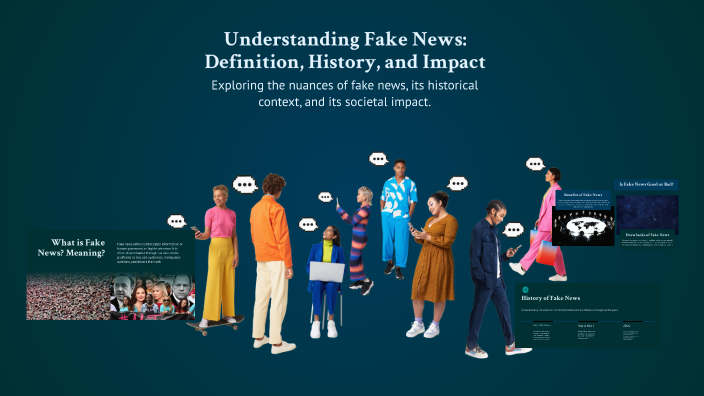 Understanding Fake News: Definition, History, and Impact by Gauri on Prezi