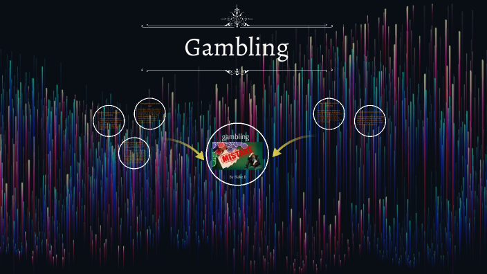 Gambiling by Blake Damovski on Prezi