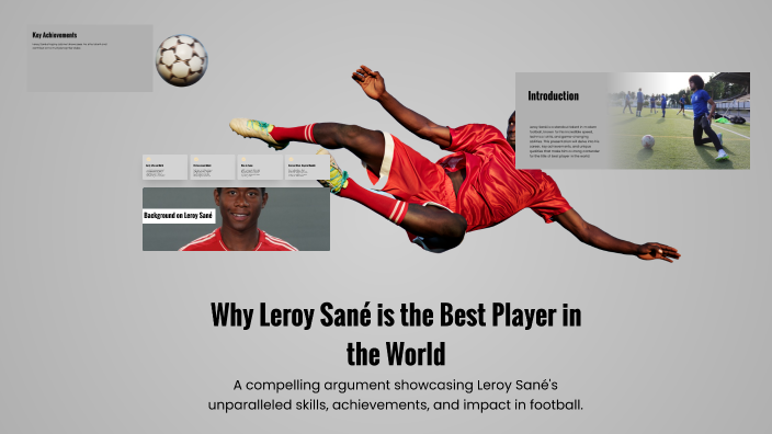 Why Leroy Sané is the Best Player in the World by Cian Raby on Prezi