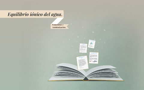 Equilibrio iónico del agua. by Kevin Landaverde on Prezi