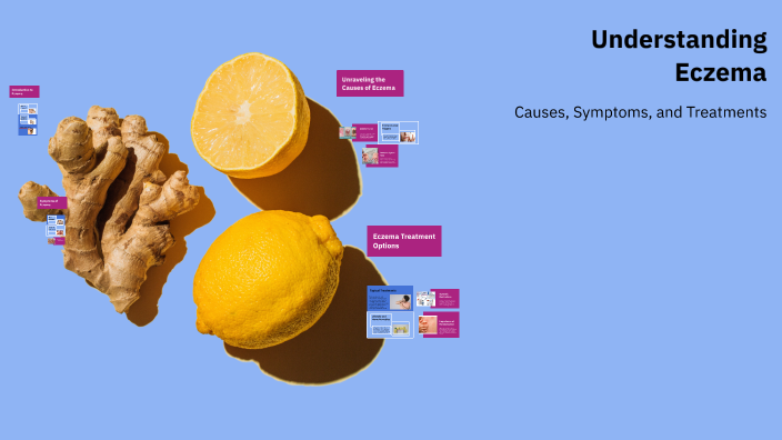 Understanding Eczema by Cayla Lewis on Prezi