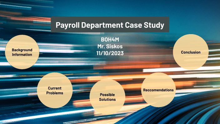 Case Study – Payroll Department by Nicolas Belmonte on Prezi