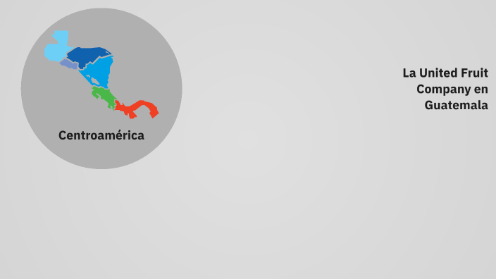 La United Fruit Company en Guatemala by Sergio Coromac on Prezi