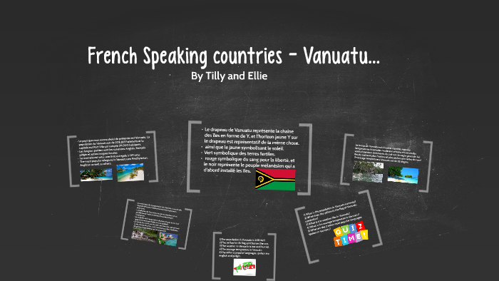 French Speaking countries - Vanuatu... by Tilly Downes on Prezi