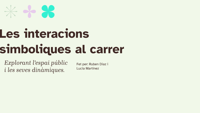 Las interacciones simbólicas en la calle by Melody Gonu Diaz on Prezi