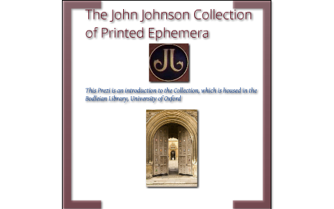 How to use the John Johnson Collection by Librarian John Johnson ...