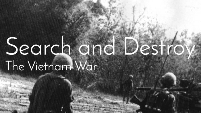 Search and Destroy - The Vietnam War by Isabel Zhu on Prezi