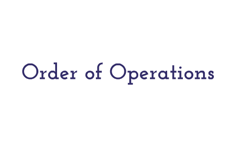 order of operations by kari rouse on Prezi