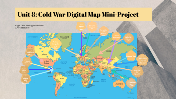 Unit 8: Cold War Digital Map Mini-Project by Ragyn Grier on Prezi