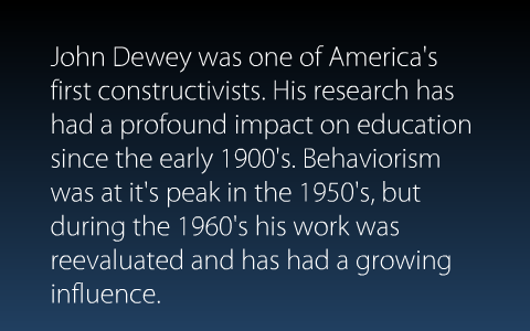 John Dewey: A Constructivist Theorist by Sarah Roland on Prezi