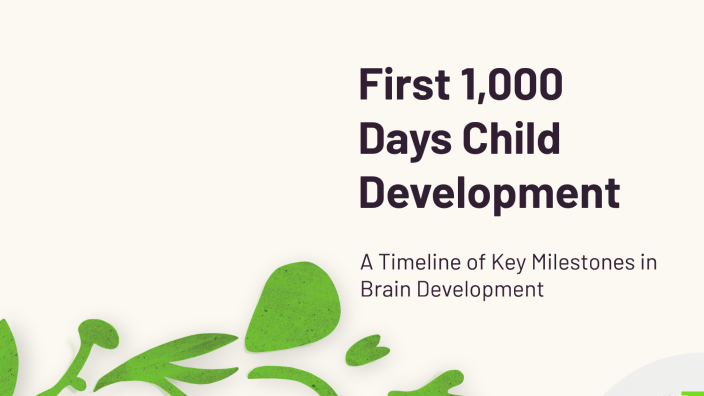 First 1,000 Days Child Development by TALIANN DONAHUE on Prezi