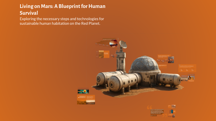 Living on Mars: A Blueprint for Human Survival by Katelyn Trapp on Prezi